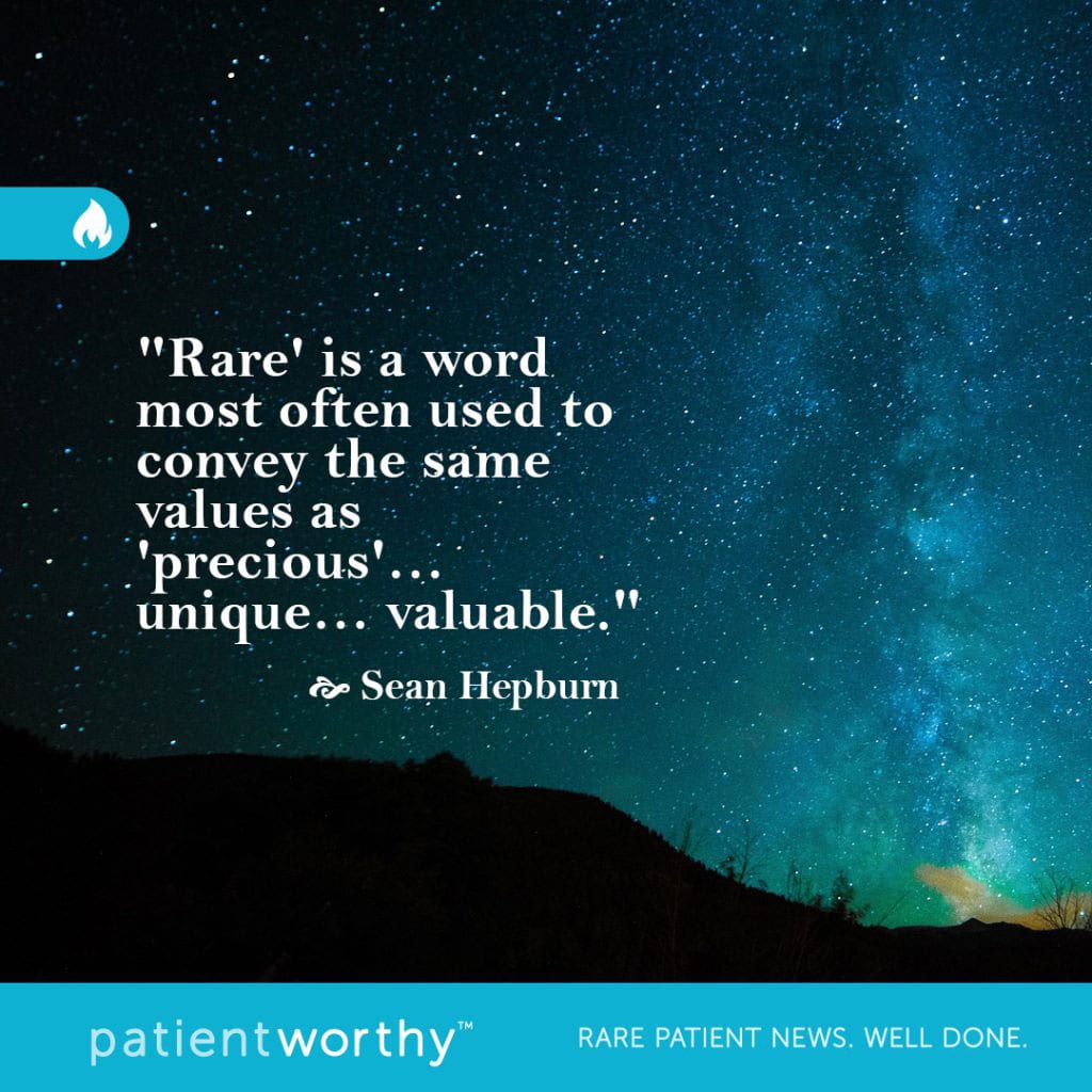 Rare is Precious, Unique, and Valuable – Patient Worthy
